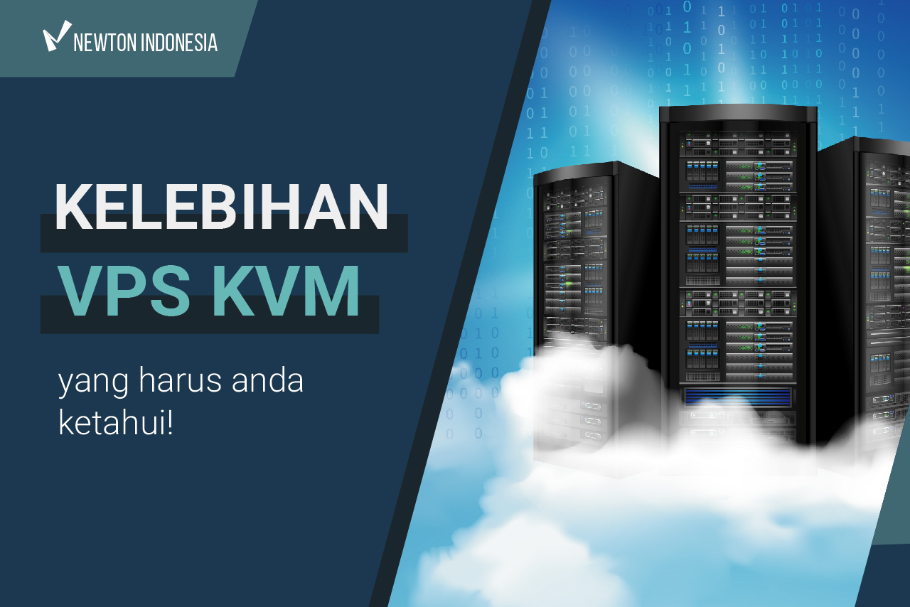 Serba-Serbi KVM VPS bagi Pengelola Website - Newton Indonesia | Professional Data Center Service ...